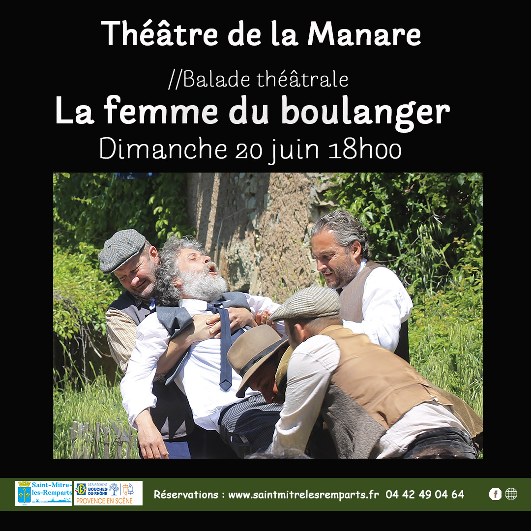 Balade théâtrale | La femme du boulanger | Mairie de Saint-Mitre-les ...